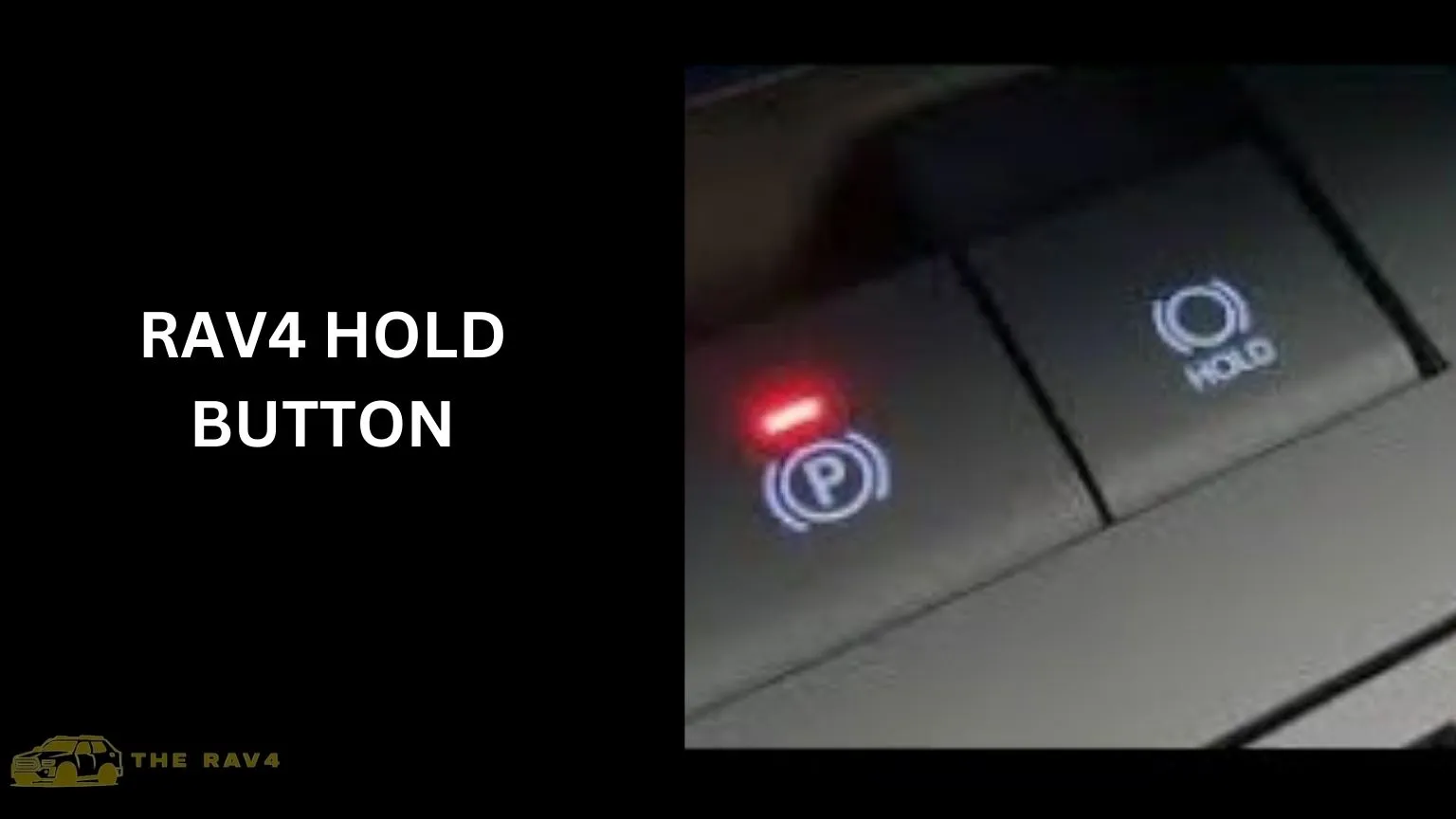 Toyota RAV4 Hold Button: Complete Guide to Brake Hold, Hill Start ...